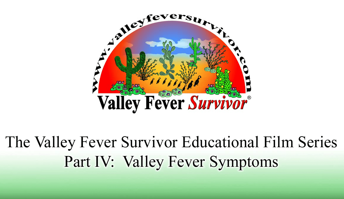 Part 4: Valley Fever Symptoms | Valley Fever Survivor